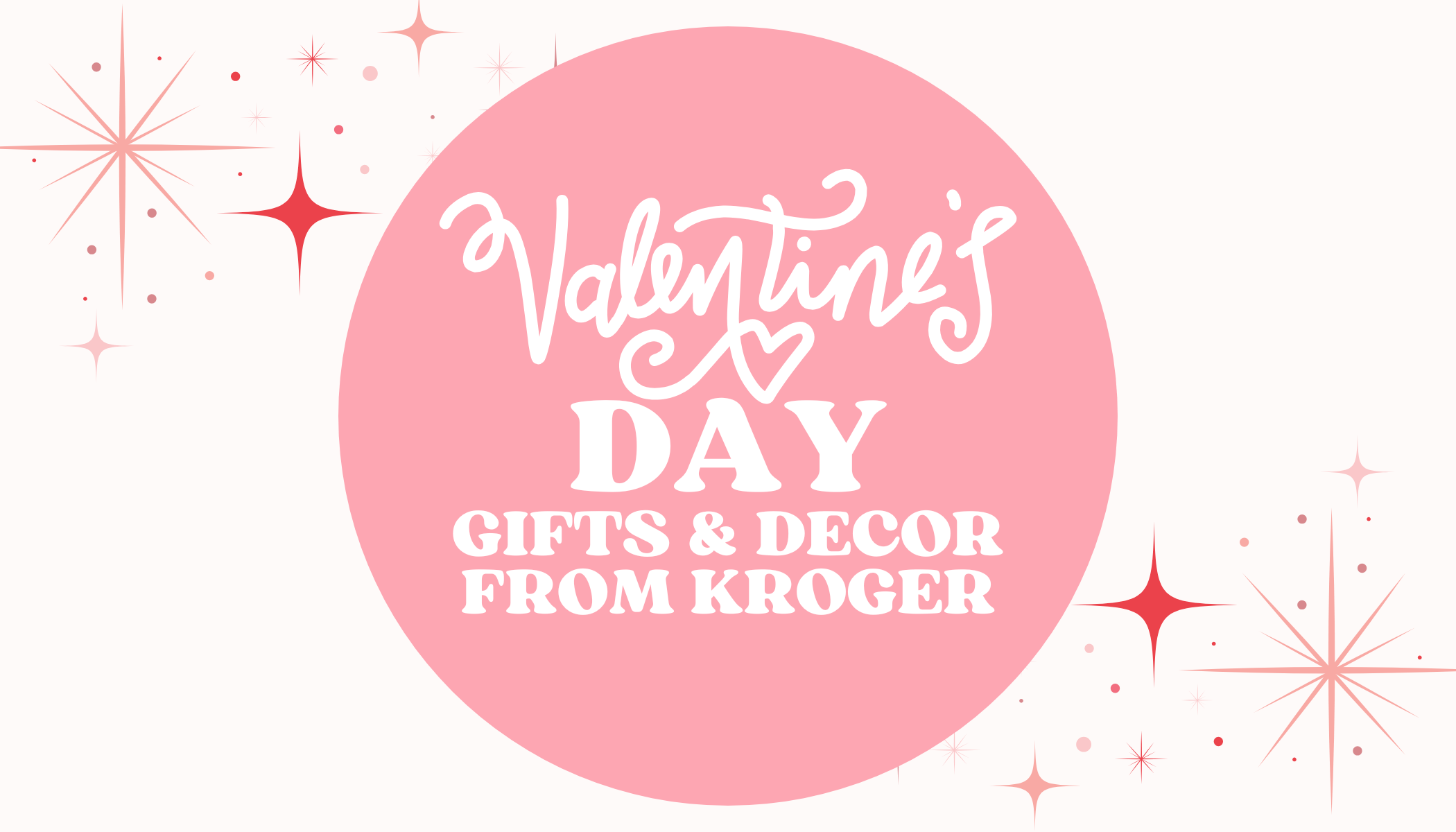 Valentine's Day Decor And Gifts From Kroger 2025 - The Shabby Tree